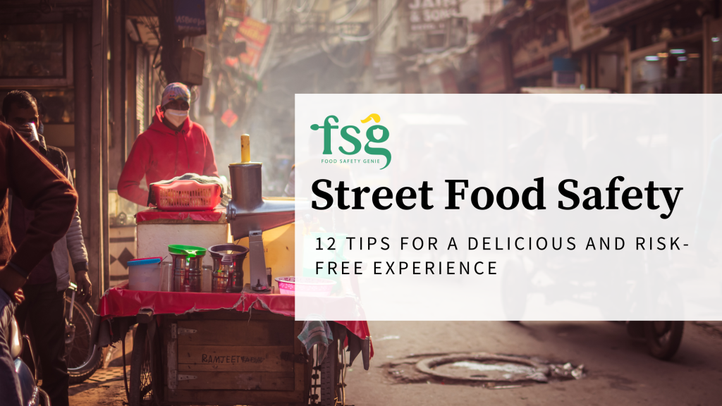 Street Food Safety: 12 Tips for a Delicious and Risk-Free Experience ...