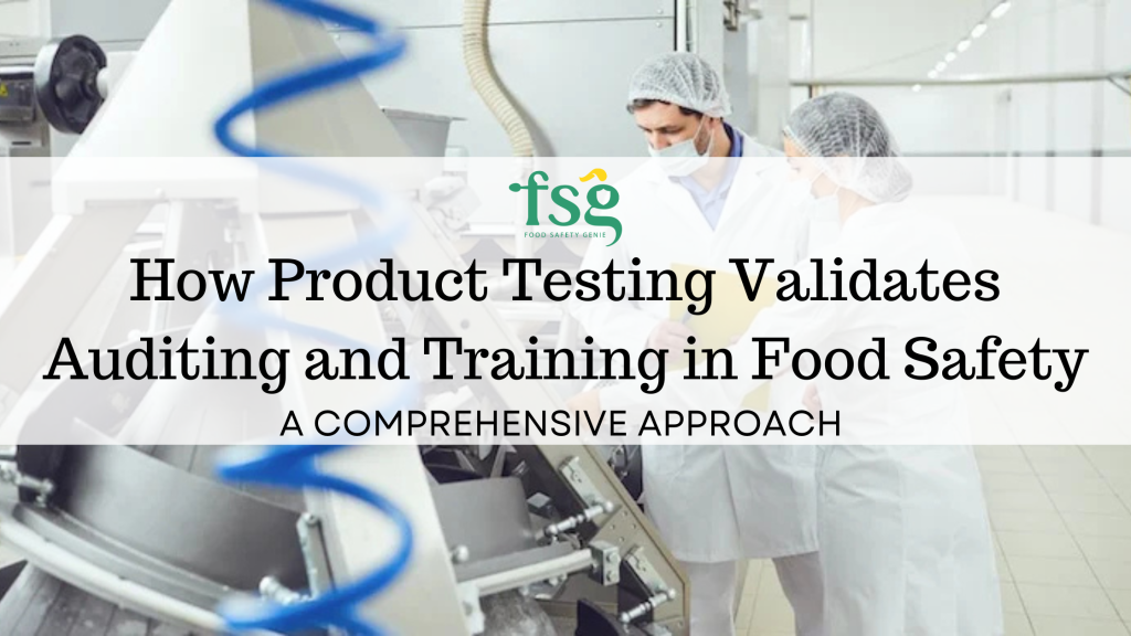 How Product Testing Validates Auditing and Training in Food Safety: A ...